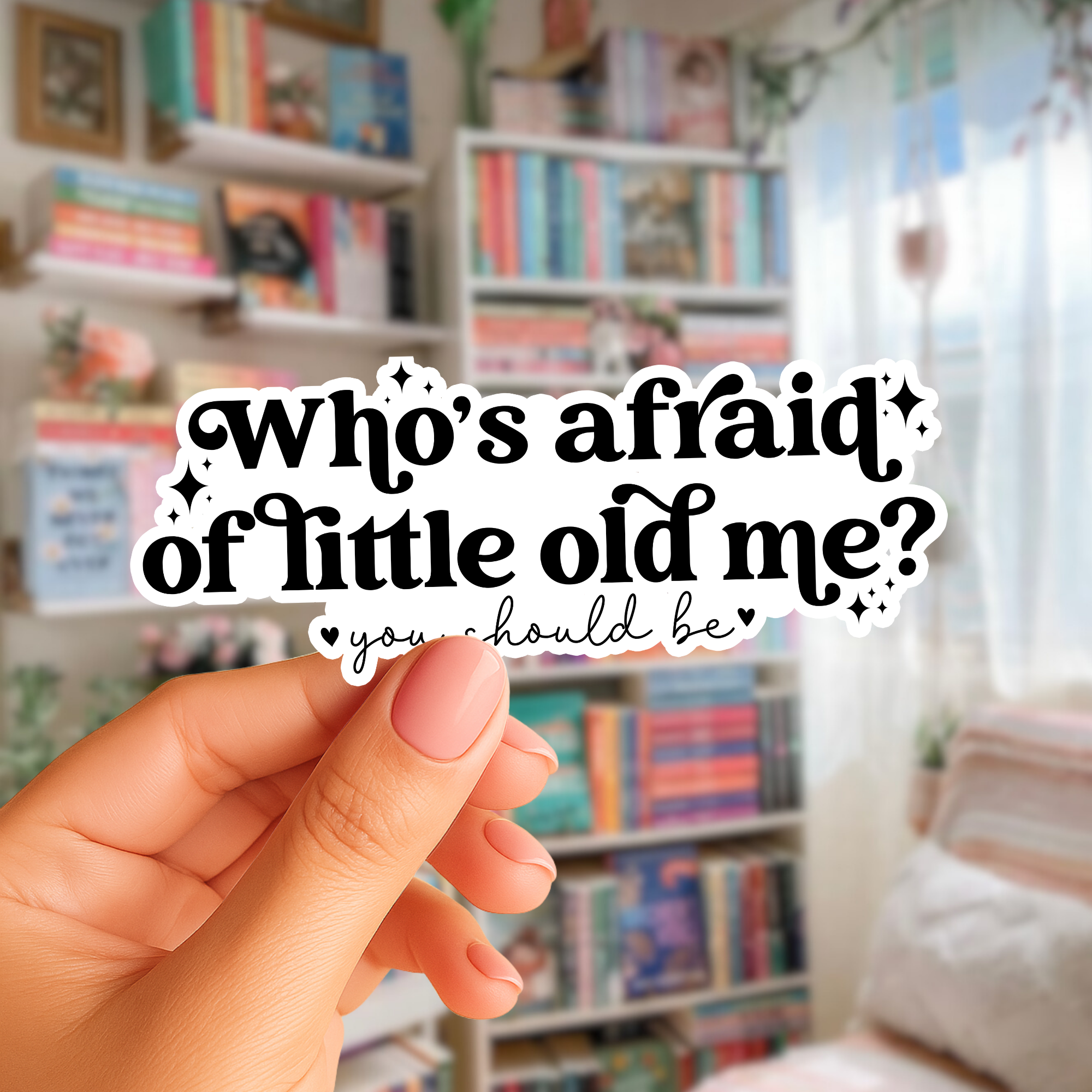 Who's Afriad of Little Old Me? Sticker – callendarkarts